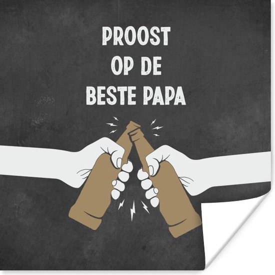 Poster Quotes - Proost op de beste papa - Spreuken - Vaderdag - 100x100 ...