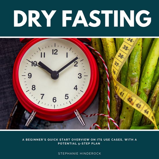 Dry Fasting, Stephanie Hinderock | 9798347948550 | Boeken | bol