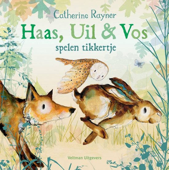 Haas, Uil & Vos spelen tikkertje, Catherine Rayner | 9789048322060 ...