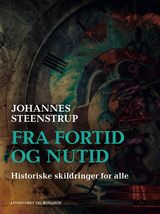 Fra fortid og nutid. Historiske skildringer for alle (ebook), Johannes ...