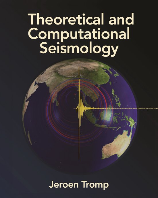 Theoretical and Computational Seismology | 9780691267968 | Jeroen Tromp | Boeken | bol