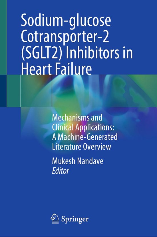 Sodium-glucose Cotransporter-2 (SGLT2) Inhibitors in Heart Failure (ebook) |... | bol