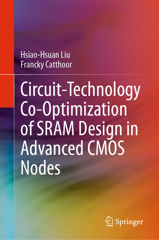 Circuit-Technology Co-Optimization of SRAM Design in Advanced CMOS Nodes, Francky... | bol