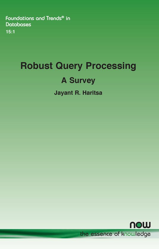 Foundations and Trends® in Databases- Robust Query Processing | 9781638284260 | Jayant... | bol