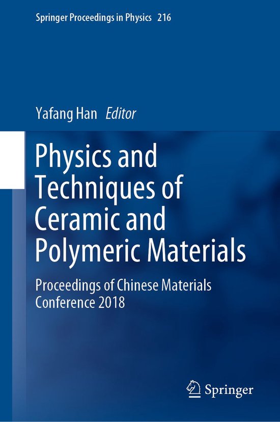 Springer Proceedings in Physics 216 - Physics and Techniques of Ceramic ...