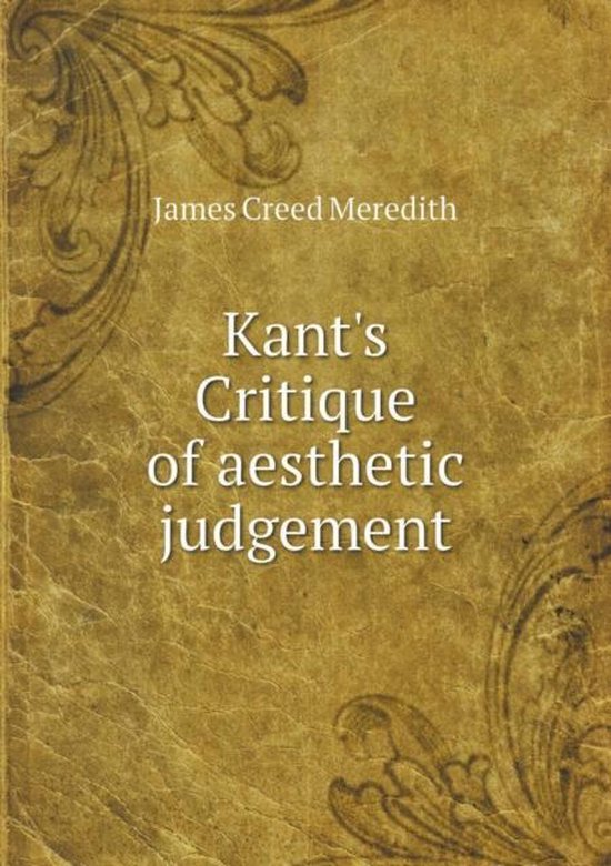 Kant's Critique of aesthetic judgement, James Creed Meredith ...
