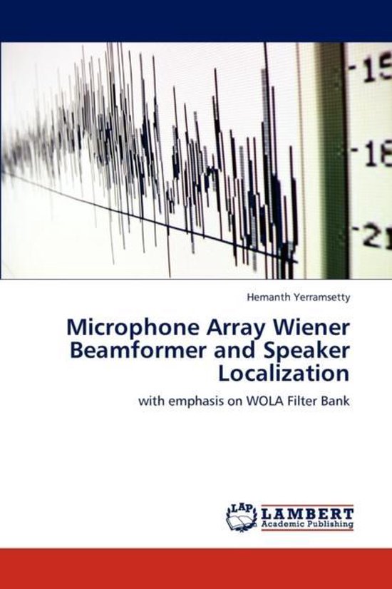 Microphone Array Wiener Beamformer and Speaker Localization | 9783659174070 | Hemanth... | bol.com