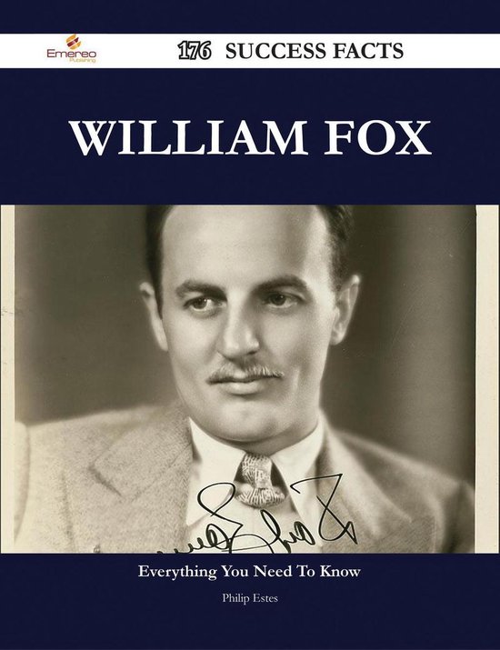 William Fox 176 Success Facts - Everything you need to know about ...