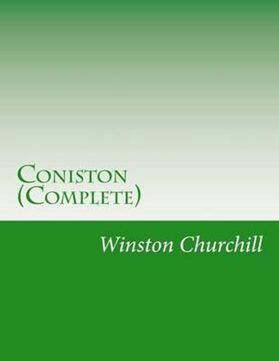 Coniston (Complete), winston churchill | 9781502414472 | Boeken | bol.com
