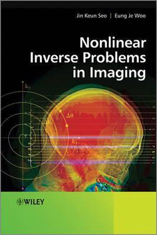 Nonlinear Inverse Problems in Imaging | 9780470669426 | JK Seo | Boeken ... Nonlinear Inverse Problems in Imaging | 9780470669426 | JK Seo | Boeken ...