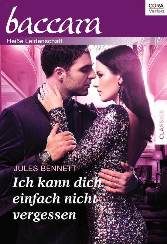 Baccara - Ich kann dich einfach nicht vergessen (ebook), Jules Bennett ...