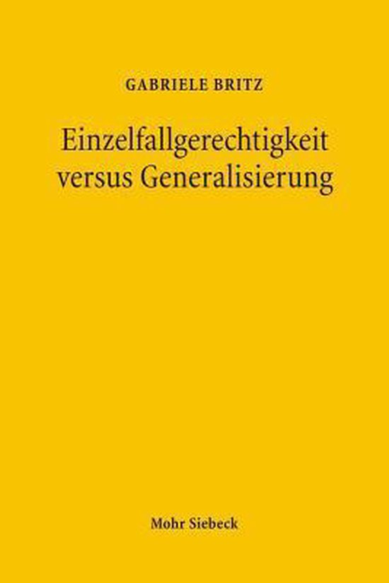 Einzelfallgerechtigkeit versus Generalisierung, Gabriele Britz ...