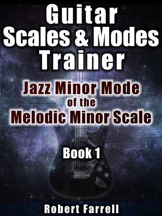Guitar Scales and Modes Trainer: Jazz Minor Mode of the Melodic Minor ...
