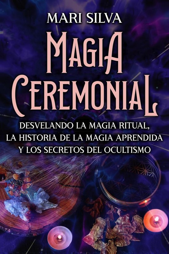 Magia Ceremonial: Desvelando la magia ritual, la historia de la magia ...