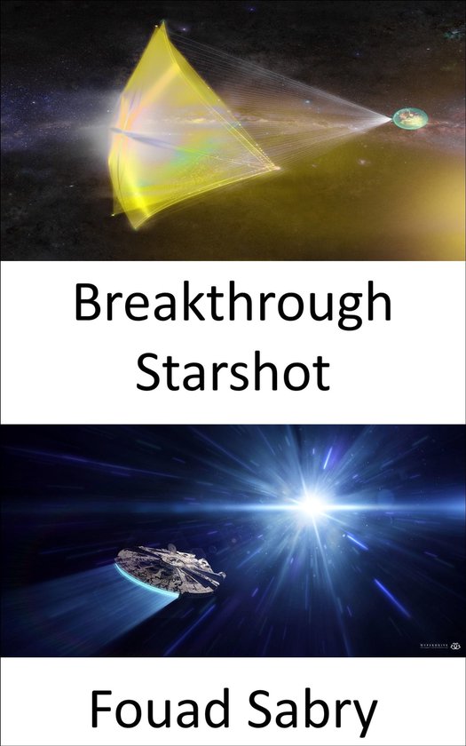 Breakthrough Starshot (ebook), Fouad Sabry | 6610000384853 | Boeken | bol.com
