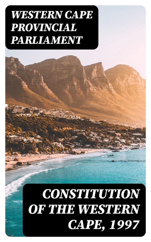 Constitution of the Western Cape, 1997 (ebook), Western Cape Provincial ...