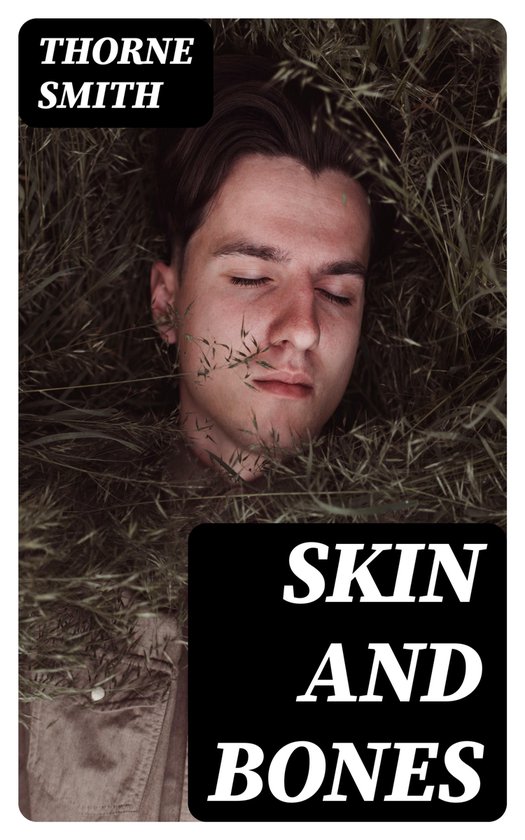 Skin and Bones (ebook), Thorne Smith | 8596547188063 | Boeken | bol.com