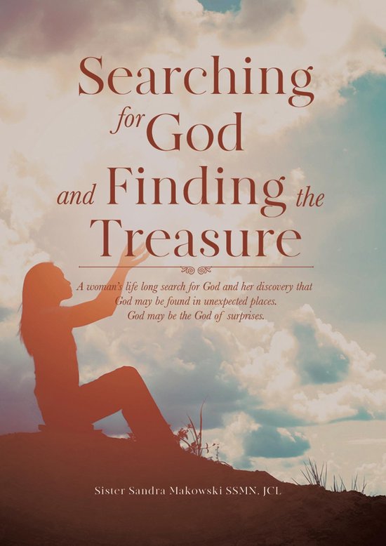 SEARCHING FOR GOD and FINDING THE TREASURE (ebook), Sandra Makowski ...