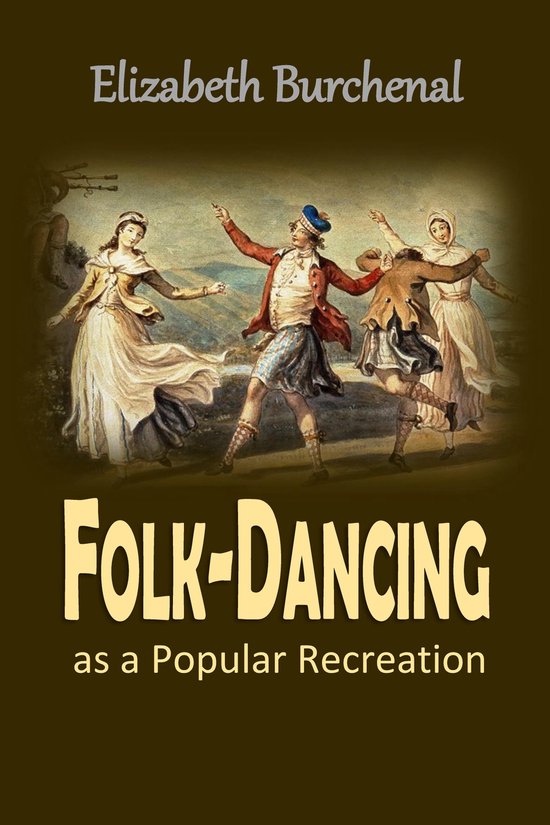 Folk-dancing as a Popular Recreation: A Handbook (ebook), Elizabeth ...