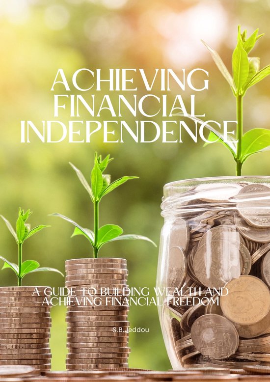 Achieving Financial Independence (ebook), Saif Ben Jeddou | 1230006208554 | Boeken | bol.com