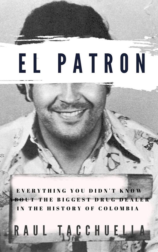 Patron 1 - El Patron: Everything You Didn't Know About the Biggest Drug ...