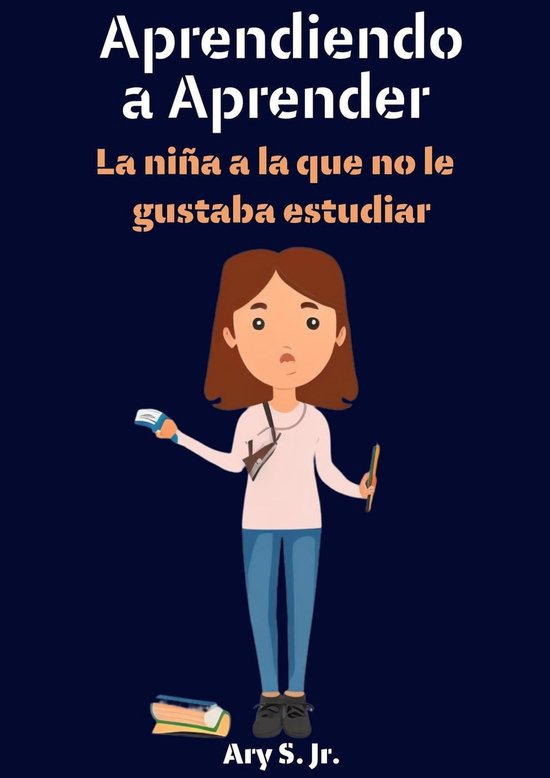 Aprendiendo a Aprender: La Niña a la que no le gustaba estudiar (ebook ...