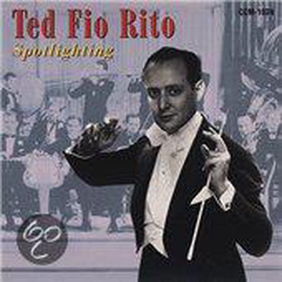 Spotlighting The Ted Fio Rito Orchestra, Ted Fiorito Orchestra | CD ...