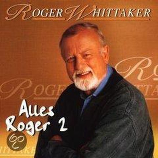 Alles Roger 2, Roger Whittaker | Muziek | bol