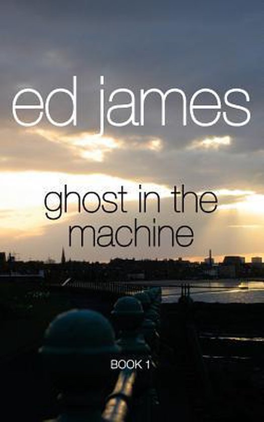 Ghost in the Machine | 9781479124848 | Ed James | Boeken | bol.com