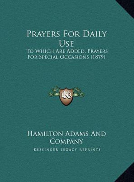Prayers for Daily Use Prayers for Daily Use, Hamilton Adams and Company ...