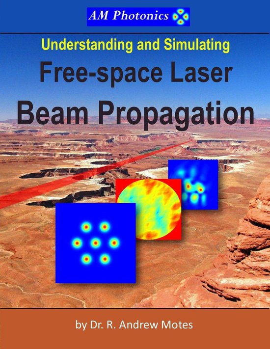 Free-space Laser Beam Propagation (ebook), Andrew Motes | 1230004605324 ...