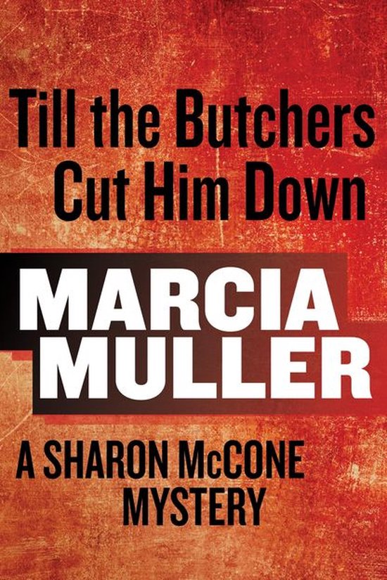 Sharon McCone Mystery 15 - Till the Butchers Cut Him Down (ebook ...
