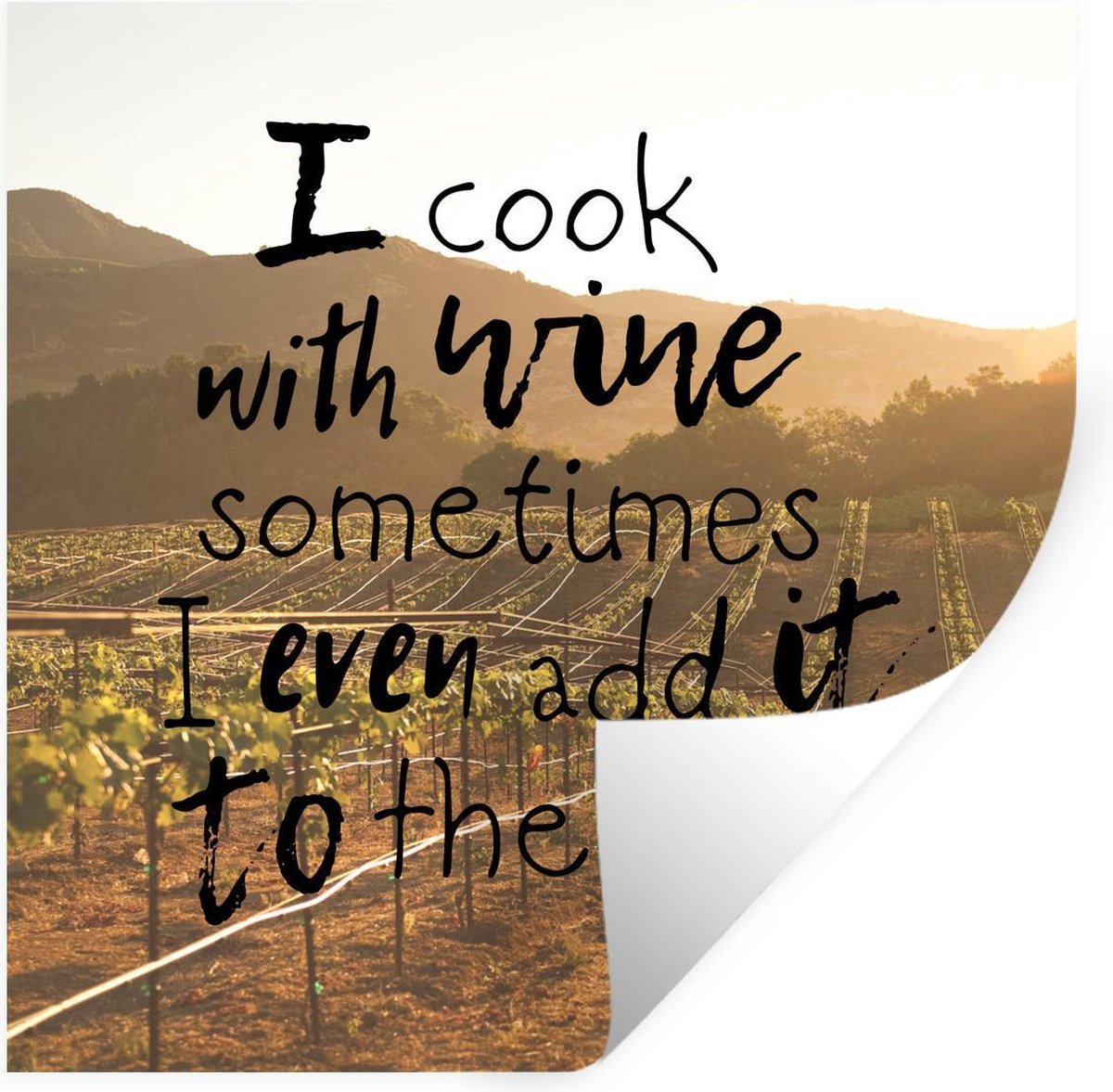 Muursticker Wijn quotes - Wijn quote 'I cook with wine. Sometimes I ...