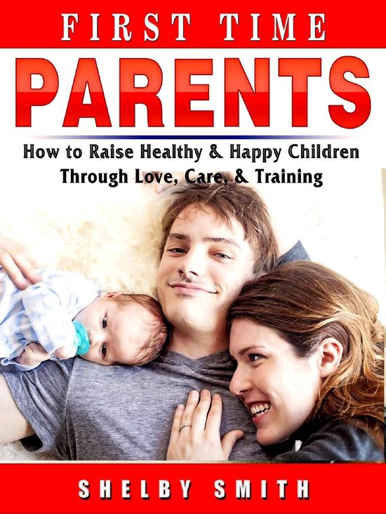 First Time Parents (ebook), Shelby Smith | 9780359677658 | Boeken | bol.com