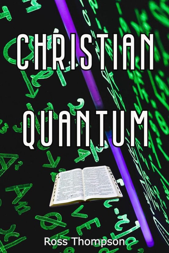 Christian Quantum (ebook), Ross Thompson | 9781393165415 | Boeken | bol.com
