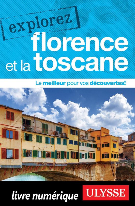 Explorez - Explorez Florence et la Toscane (ebook), Jennifer Dore ...