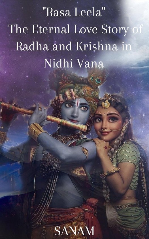 "Rasa Leela: The Eternal Love Story of Radha and Krishna in Nidhi Vana" (ebook), Sanam... | bol