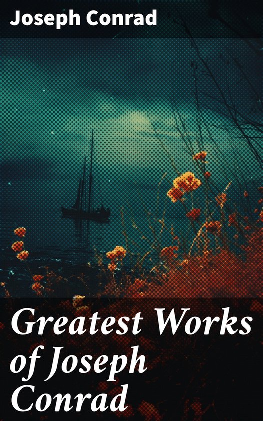 Greatest Works of Joseph Conrad (ebook), Joseph Conrad | 8596547805311 ...