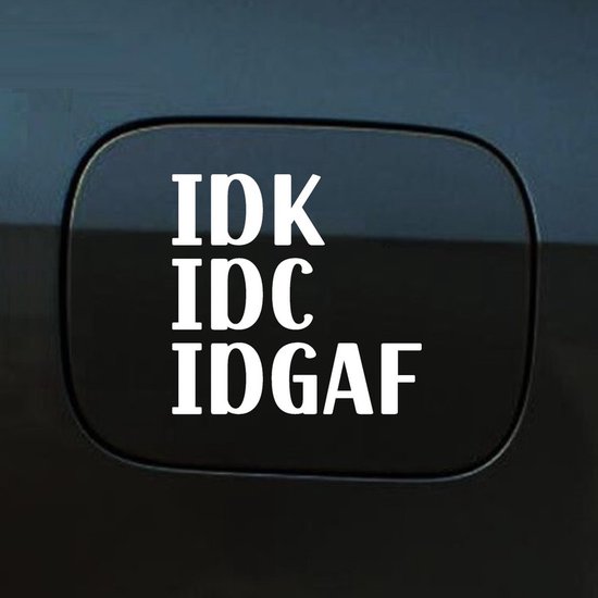 Bumpersticker - IDK IDC IDGAF - 14x14 - Wit | bol