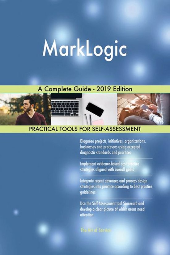 MarkLogic A Complete Guide - 2019 Edition (ebook), Gerardus Blokdyk ...