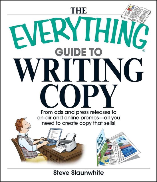 Everything Guide To Writing Copy | 9781598692518 | Steve Slaunwhite | Boeken | bol