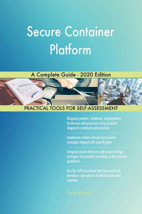 Secure Container Platform A Complete Guide - 2020 Edition (ebook ...