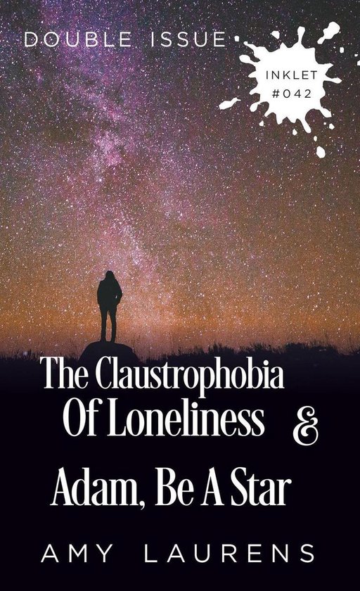Inklet 42 - The Claustrophobia Of Loneliness and Adam Be A Star (ebook ...