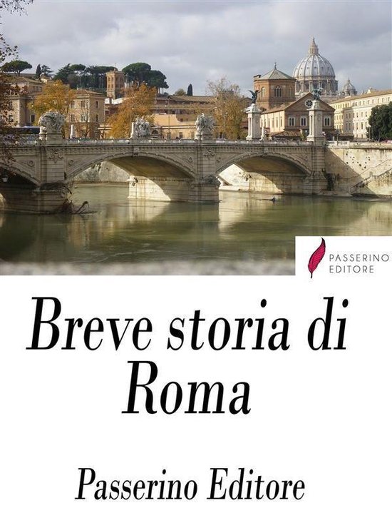 Breve storia di Roma (ebook), Passerino Editore | 9788835851042 ...