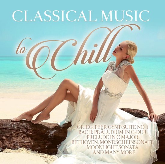 Classical Music To Chill, Various | CD (album) | Muziek | bol