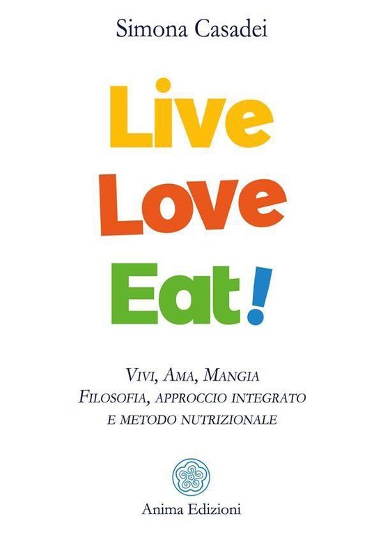 Live Love Eat (ebook), Simona Casadei | 9788863655575 | Boeken | bol.com