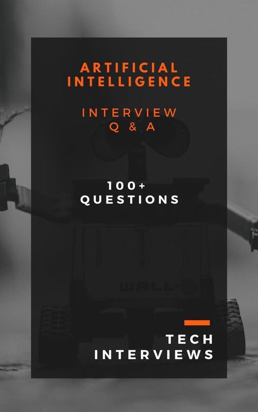 Artificial Intelligence Interview Questions (ebook), Tech Interviews | 9781393469896 |... | bol.com