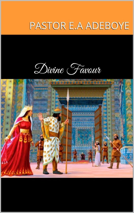 Divine Favour (ebook), Pastor E.A Adeboye | 9780463050828 | Boeken ...