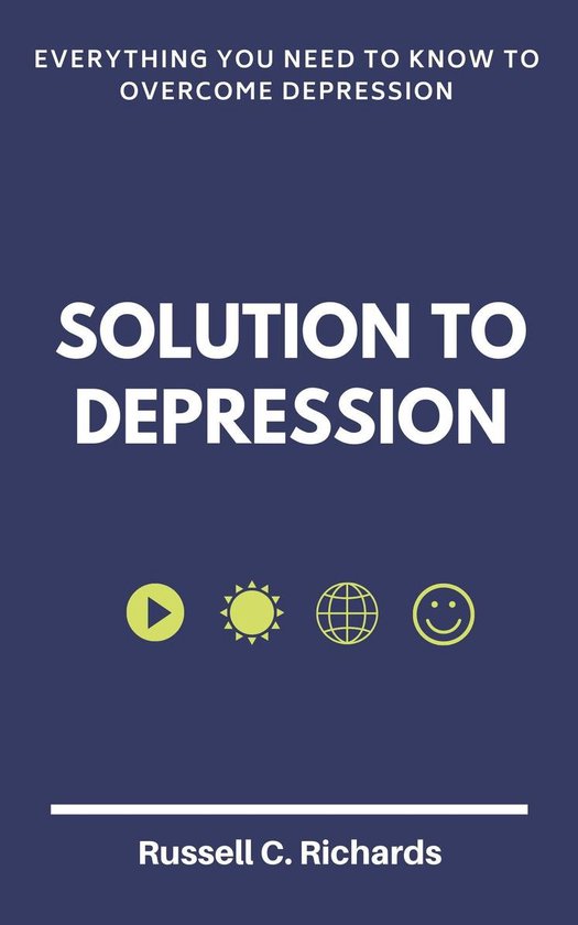 Solution To Depression (ebook), Russell C. Richards | 1230003911976 | Boeken | bol