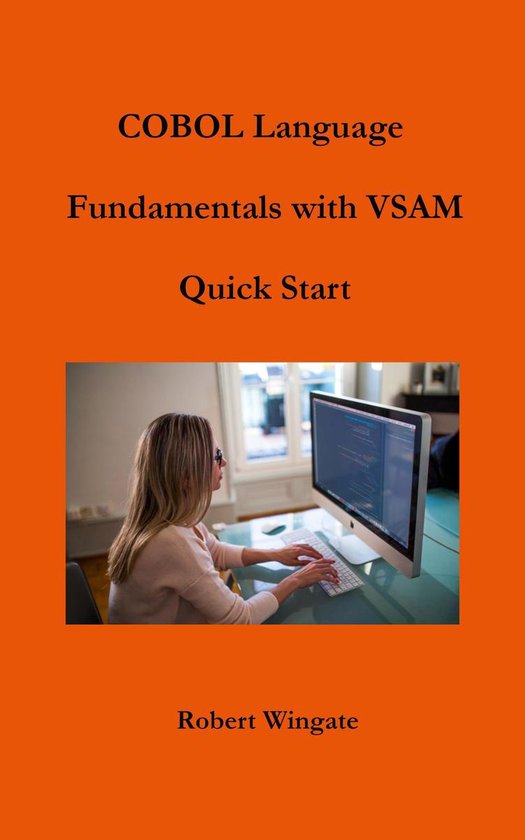 COBOL Language Fundamentals with VSAM Quick Start (ebook), Robert Wingate |... | bol.com